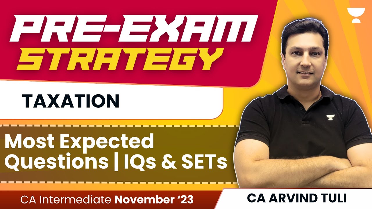 Taxation Most Expected Questions | Strategy Session on IQs and SETs ...