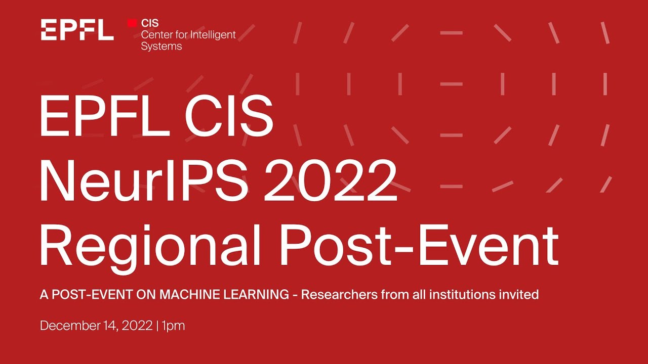 EPFL CIS NeurIPS 2022 Regional Post-Event: Luca Pesce - YouTube