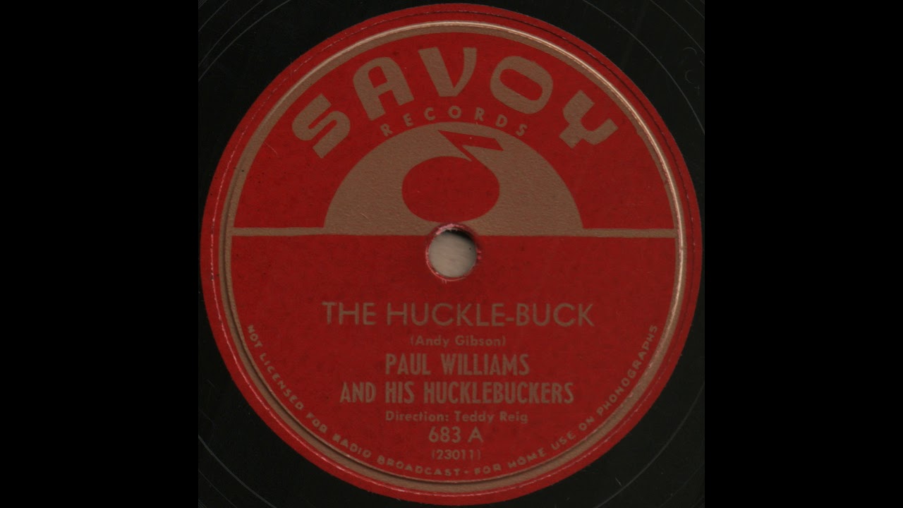 THE HUCKLE-BUCK / PAUL WILLIAMS AND HIS HUCKLEBUCKERS [SAVOY 683 A ...