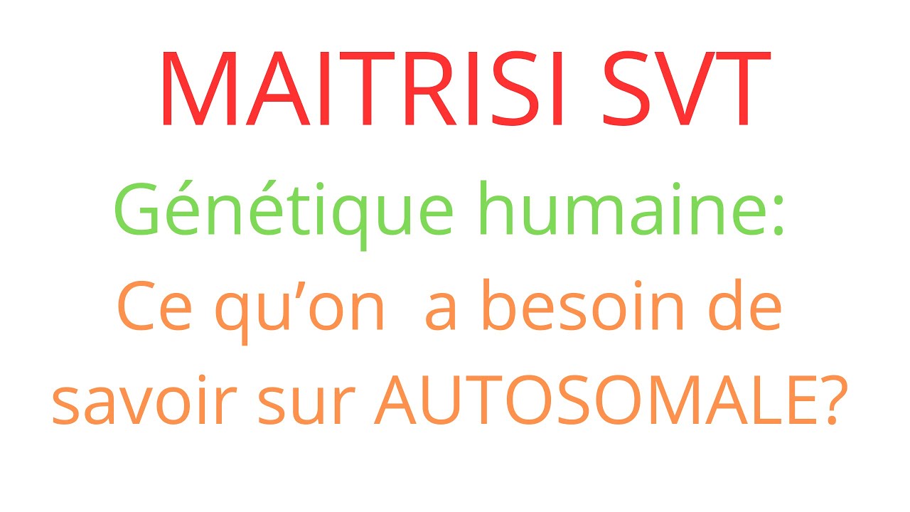 Ce qu'on a besoin de savoir sur autosomale : comment prouver autosomale ...