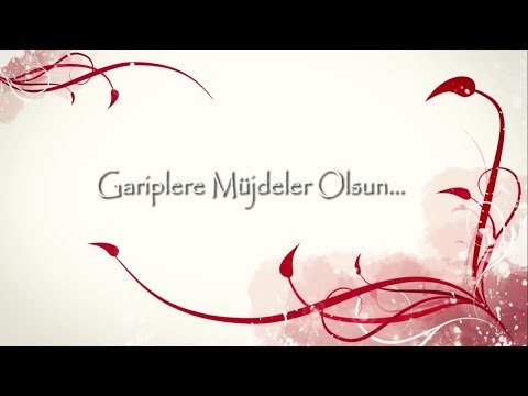 Gariplere Müjdeler Olsun