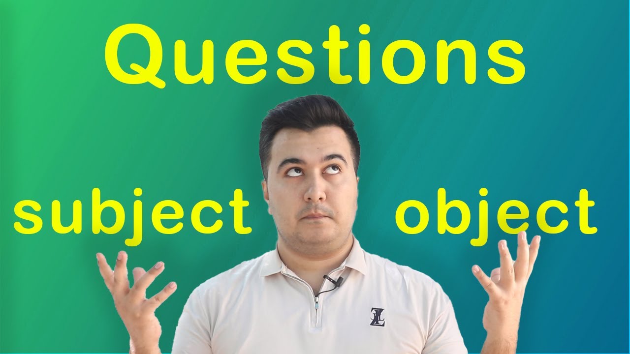 Everbest: Lesson 48 - Subject/Object questions & Indirect questions [O ...