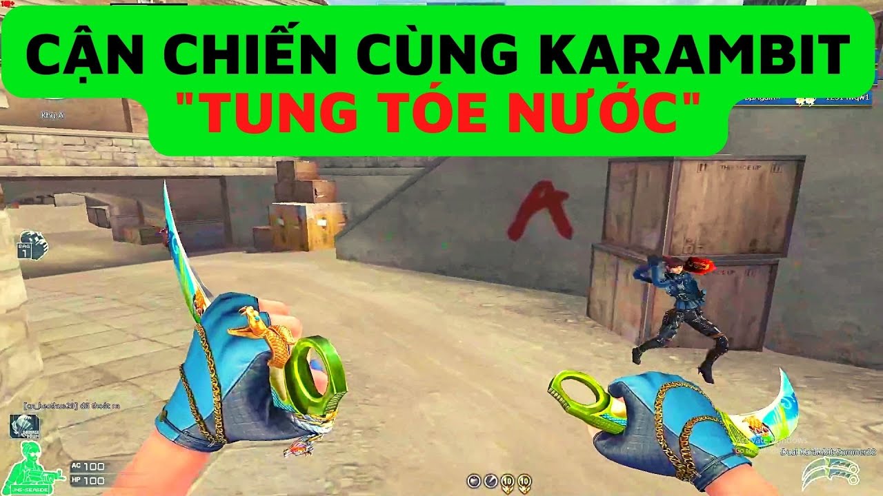 Bình luận CF - Cận chiến cùng Karambit Summer22 tung tóe nước lấy kill ...