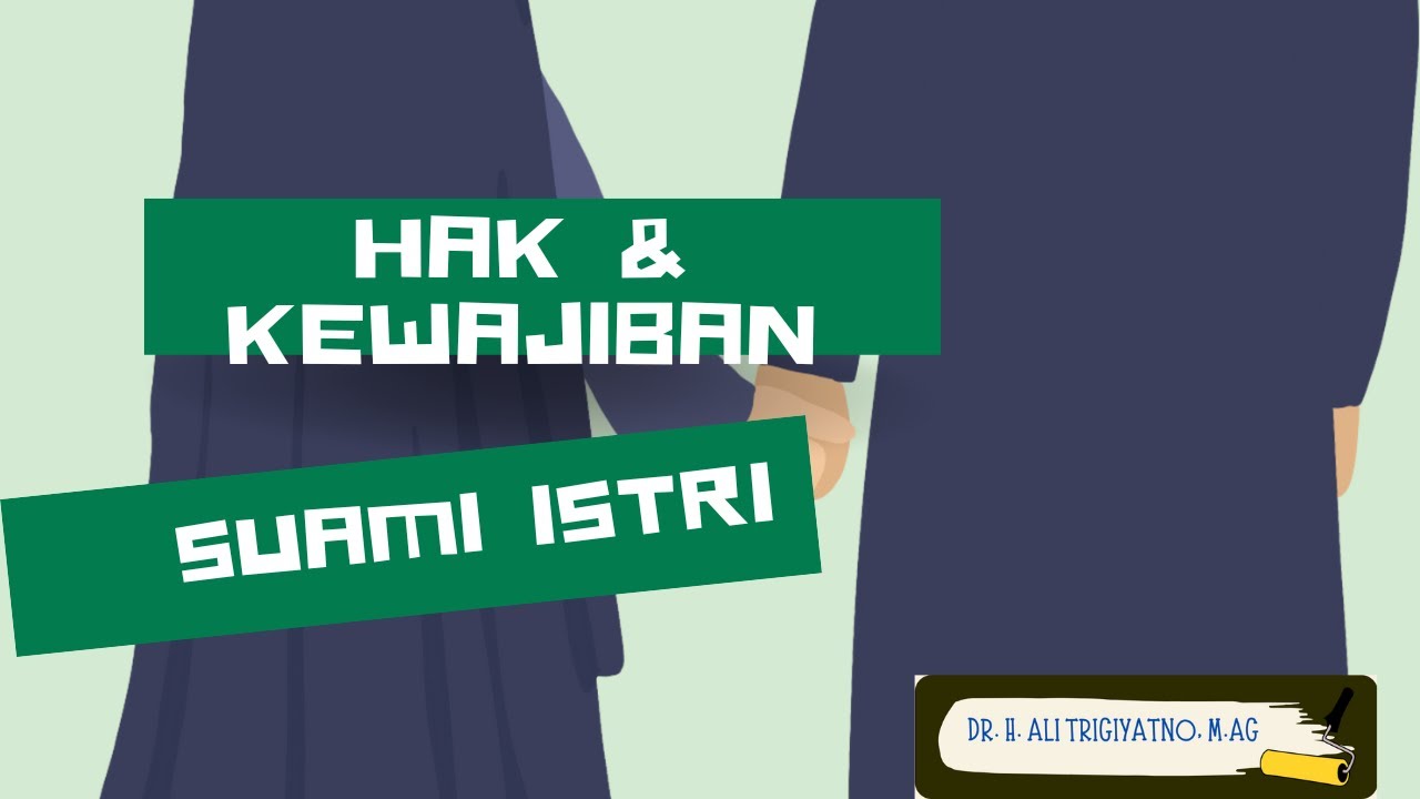 HAK DAN KEWAJIBAN SUAMI ISTRI - YouTube