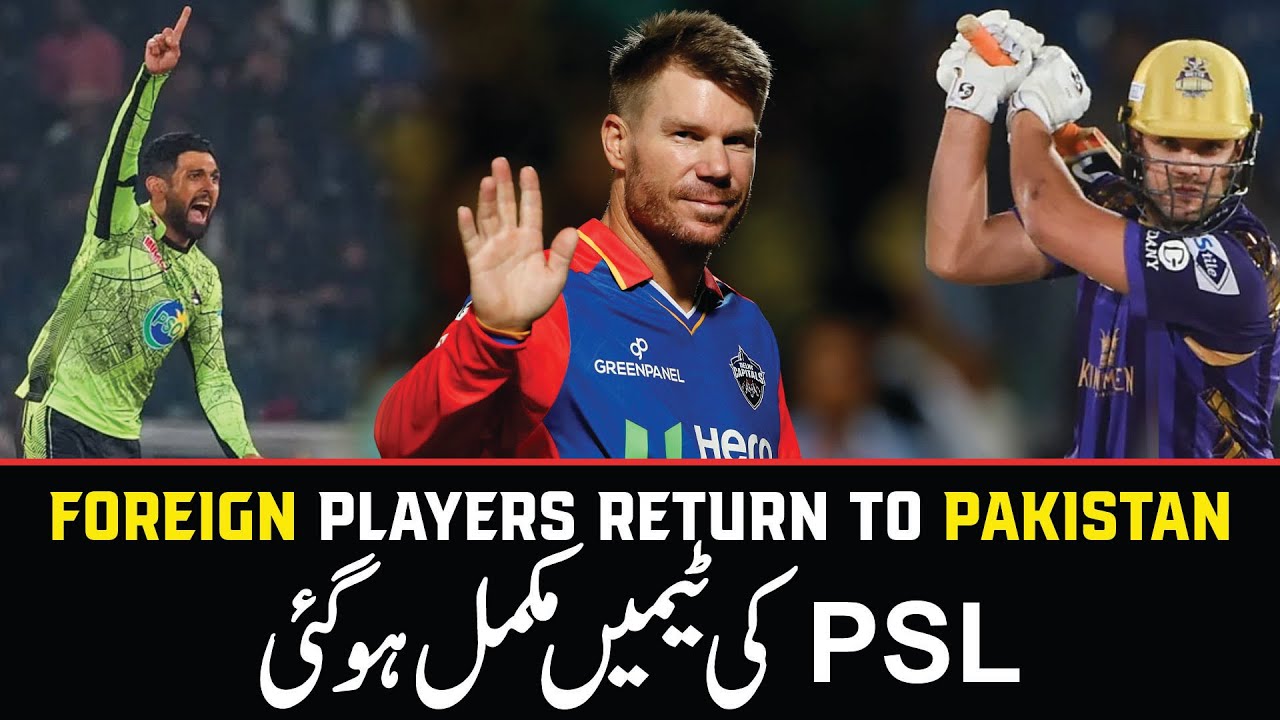 Big Achievement of PSL - Almost All foreign players return to Pakistan ...