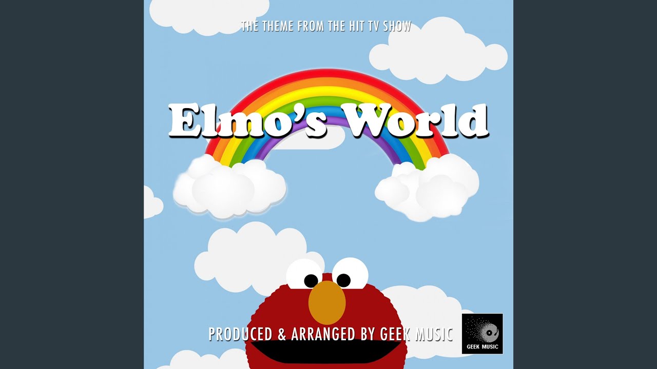 Elmo's World Main Theme (From "Elmo's World") - Geek Music: Song Lyrics ...