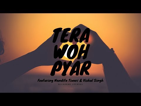 Tera Woh Pyar || New Cover Song 2018 || RecordMe Studios