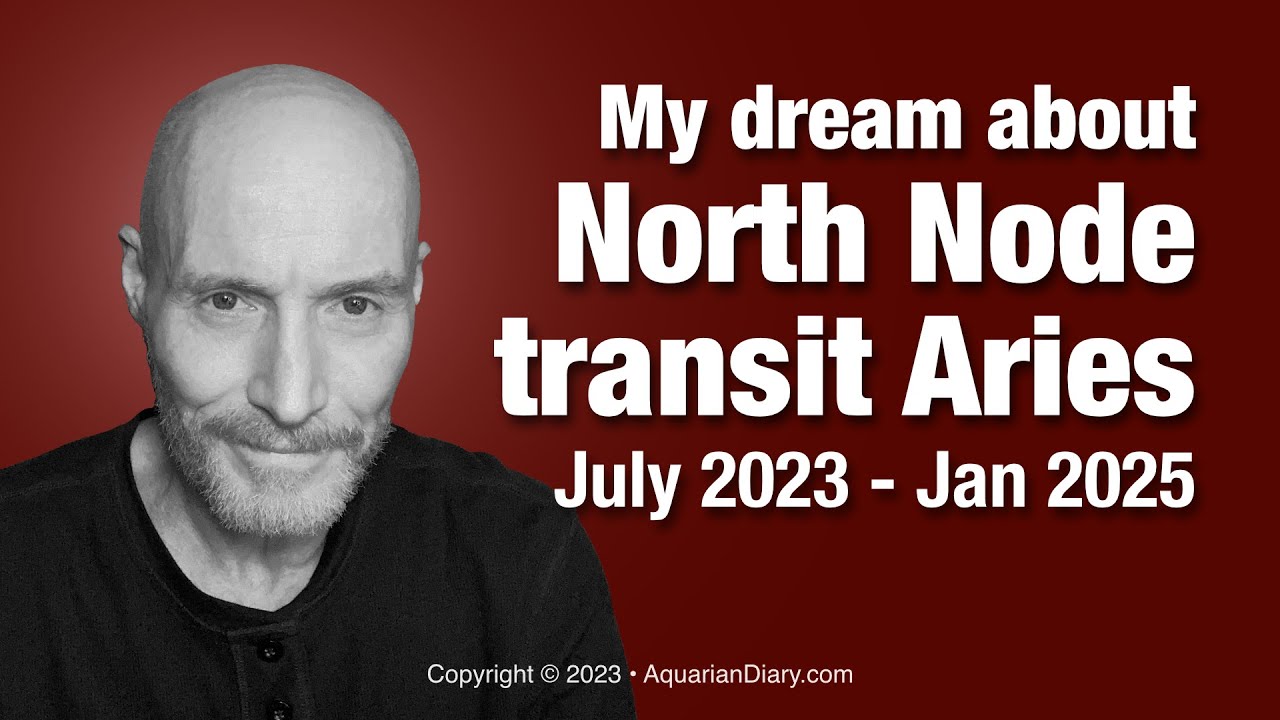 My Dream about North Node transit Aries - YouTube