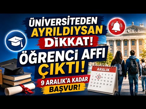 Öğrenci Affı Resmi Gazete'de Yayımlandı! Son Başvuru 9 Aralık — Kimler Yararlanabilir?