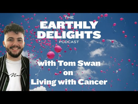 #08: Interview with Tom Swan - Living with Cancer | The Earthly ...
