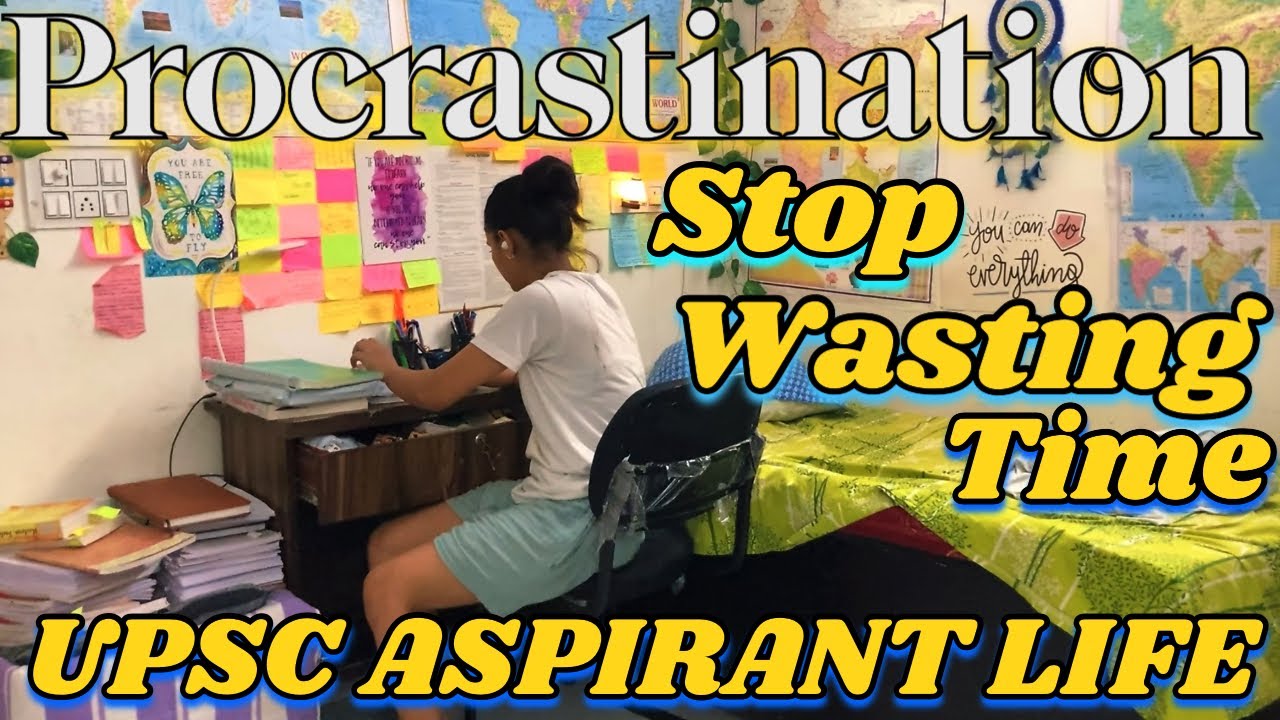 PROCASTINATION : STOP WASTING TIME !! UPSC Preparation Vlog | UPSC ...