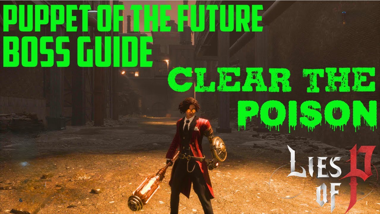 Puppet of Future Easy Boss Guide and how to drain poison- Lies of P ...