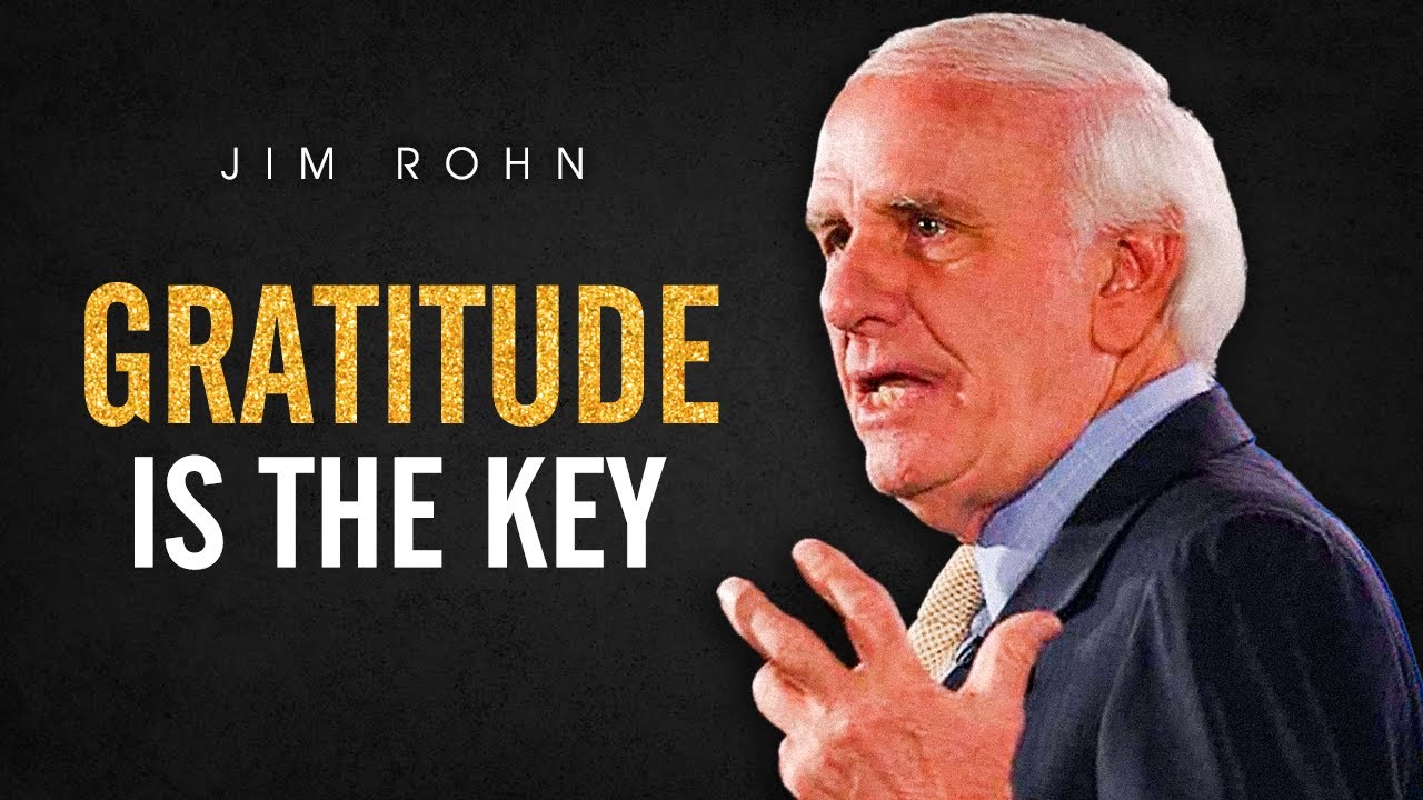 GRATITUDE IS THE KEY - Jim Rohn Motivation | Motivational Video - YouTube