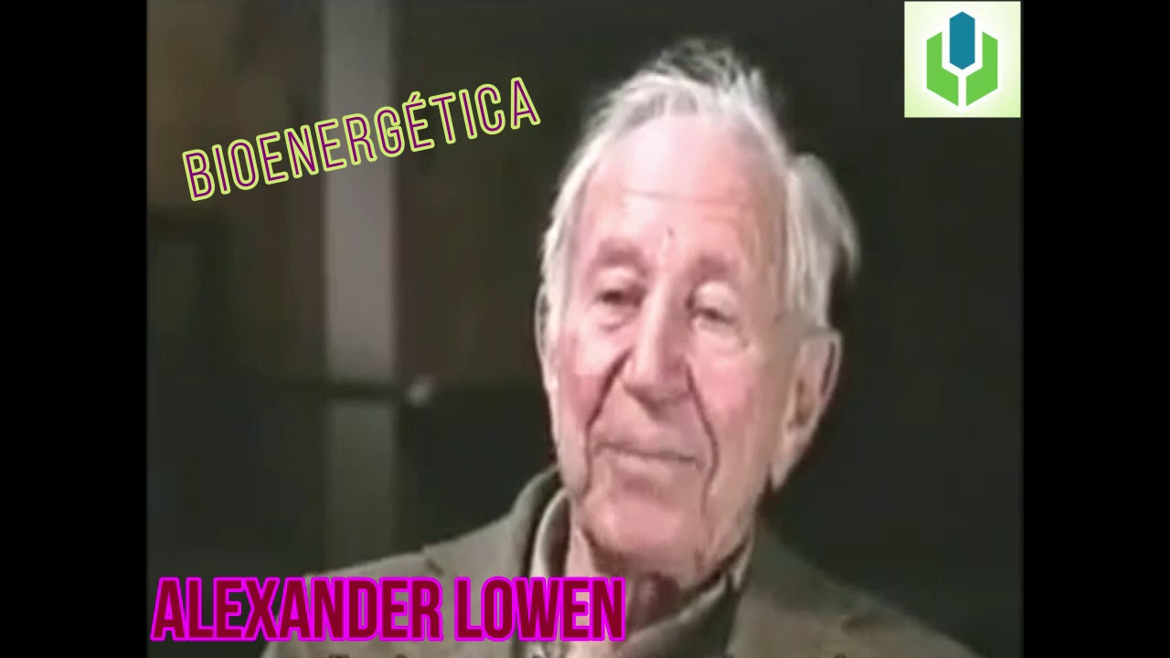 Alexander Lowen | Bioenergetica | Biografía - YouTube
