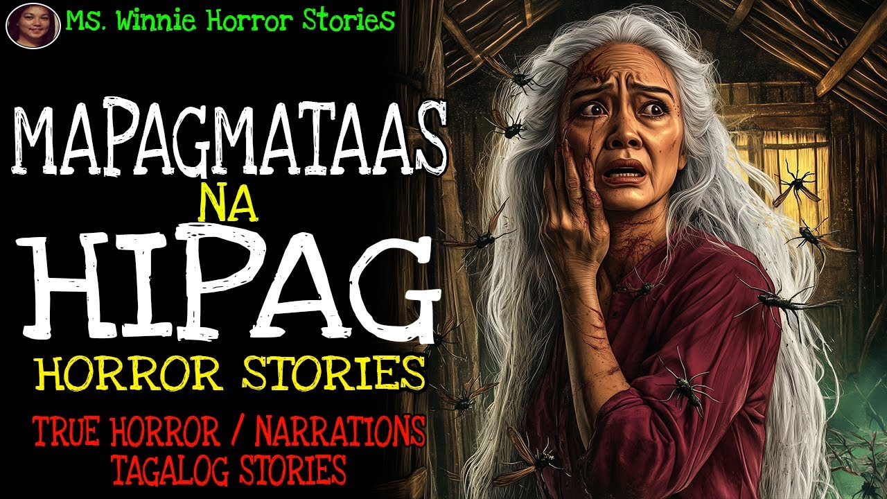 MAPAGMATAAS NA HIPAG HORROR STORY | True Horror Stories | Ms Winnie ...