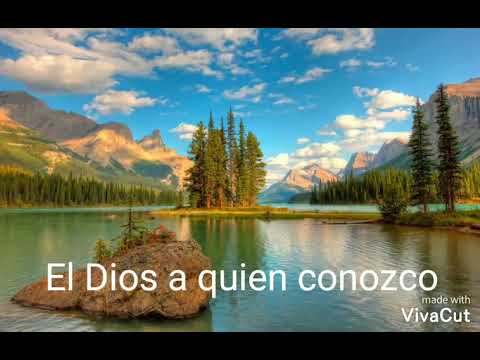 El Dios a quien conozco - YouTube
