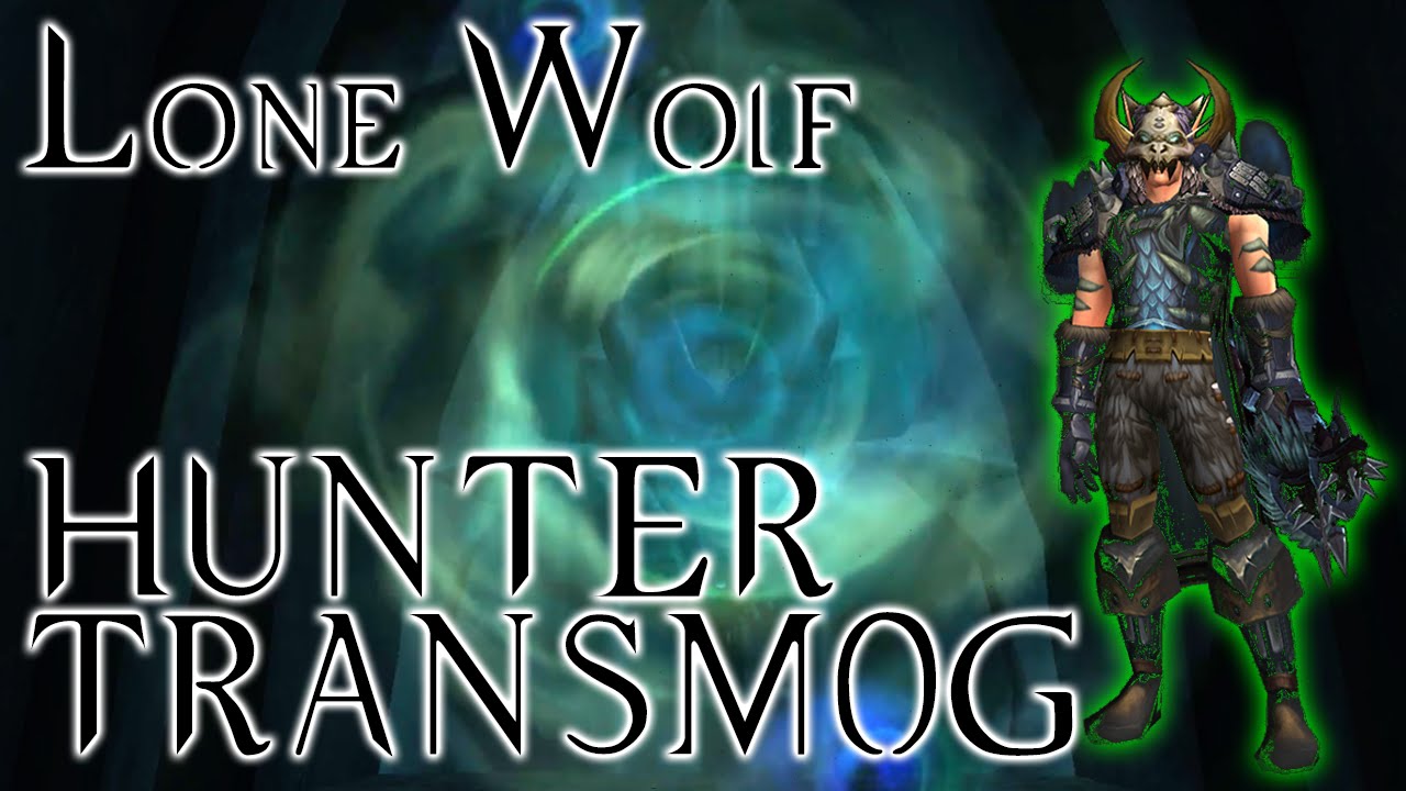 Lone Wolf - Hunter Transmog - YouTube
