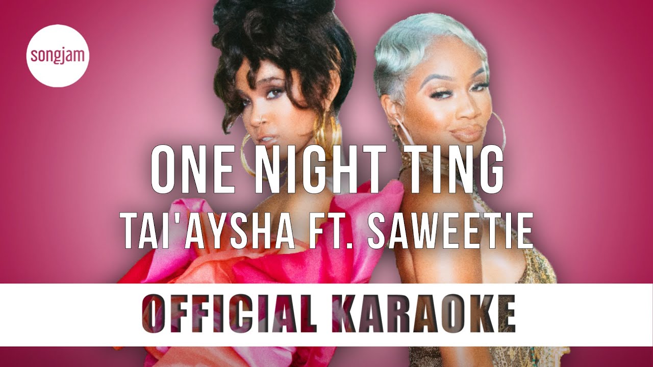 Tai'Aysha - One Night Ting ft. Saweetie (Official Karaoke Instrumental ...