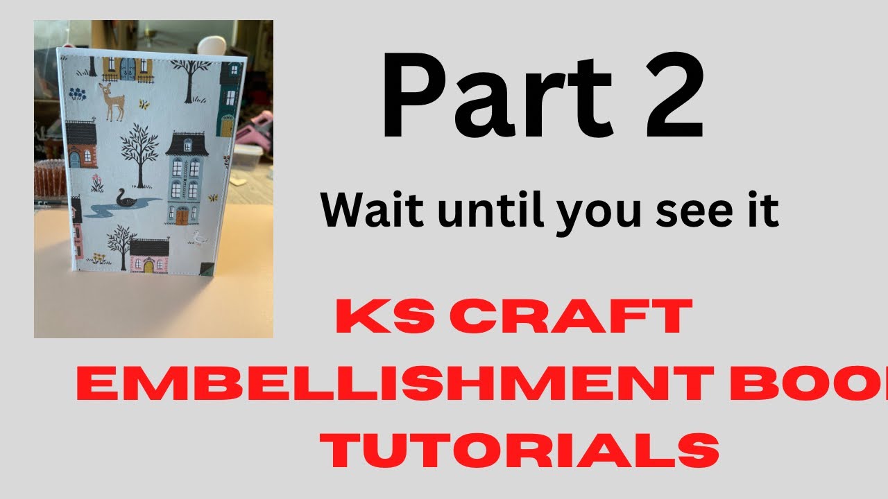 KS Craft Embellishment Book Part Two. Also a birthday gift from ...