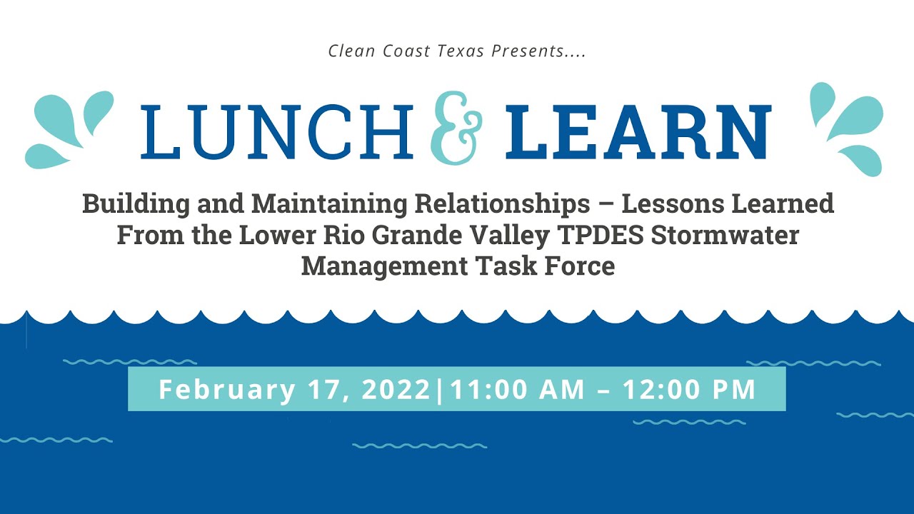 Clean Coast Lunch & Learn: Lessons Learned From Lower Rio Grande Valley ...