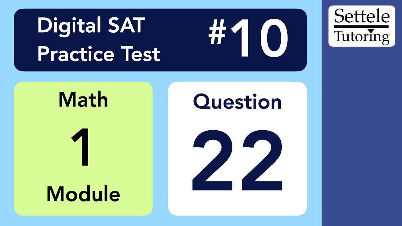 Digital SAT 10, Math Module 1, Question 22 - YouTube