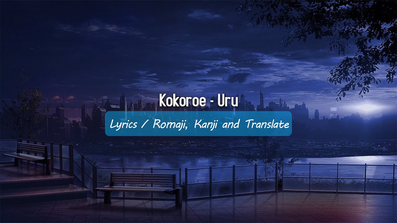 Kokoroe - Uru (Lyrics) - YouTube Music