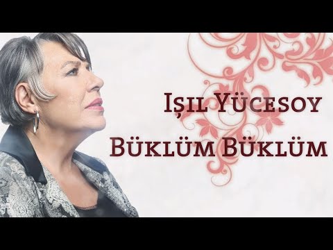 Işıl Yücesoy - Büklüm Büklüm | Sezen Aksu Sokağı No: 03