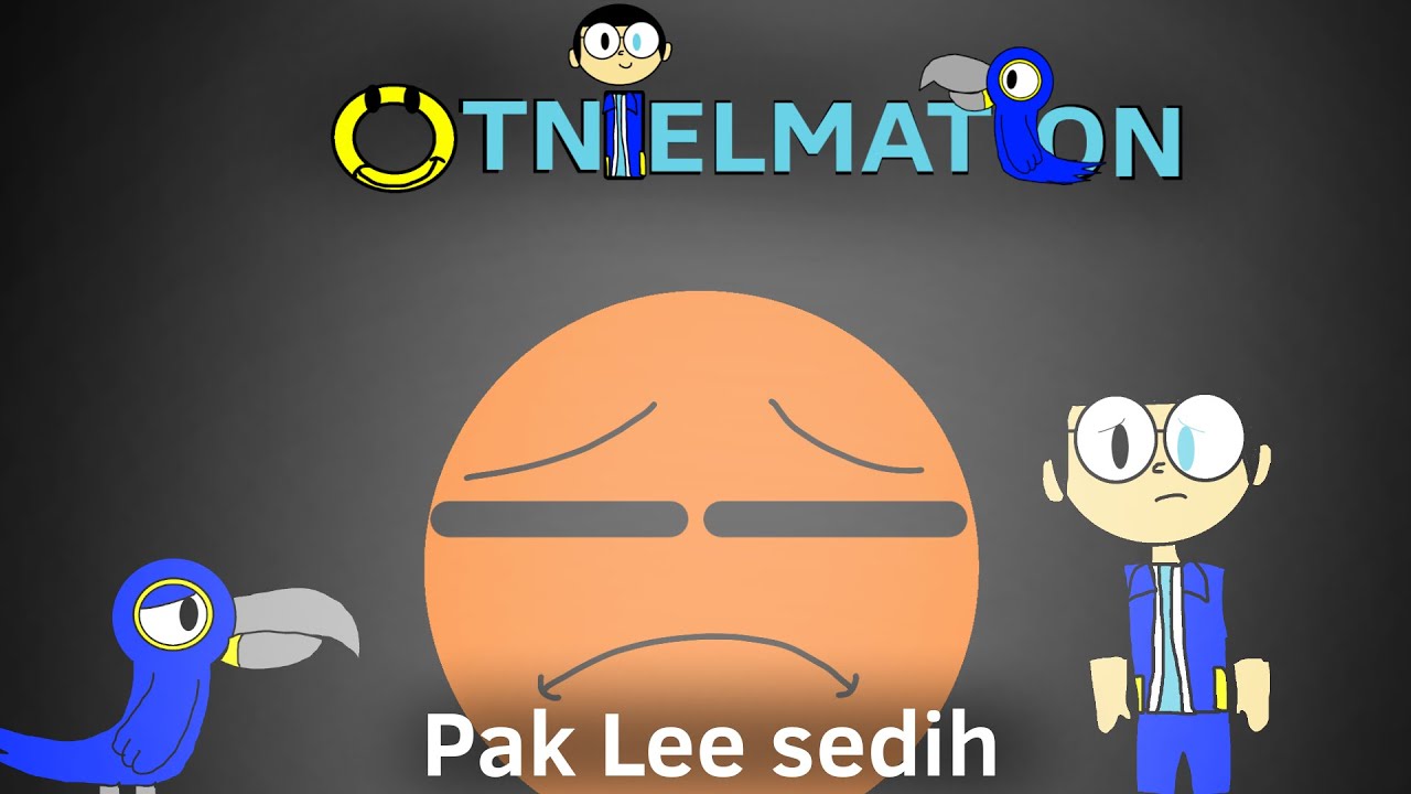 Pak Lee sedih | Otnielmation - YouTube