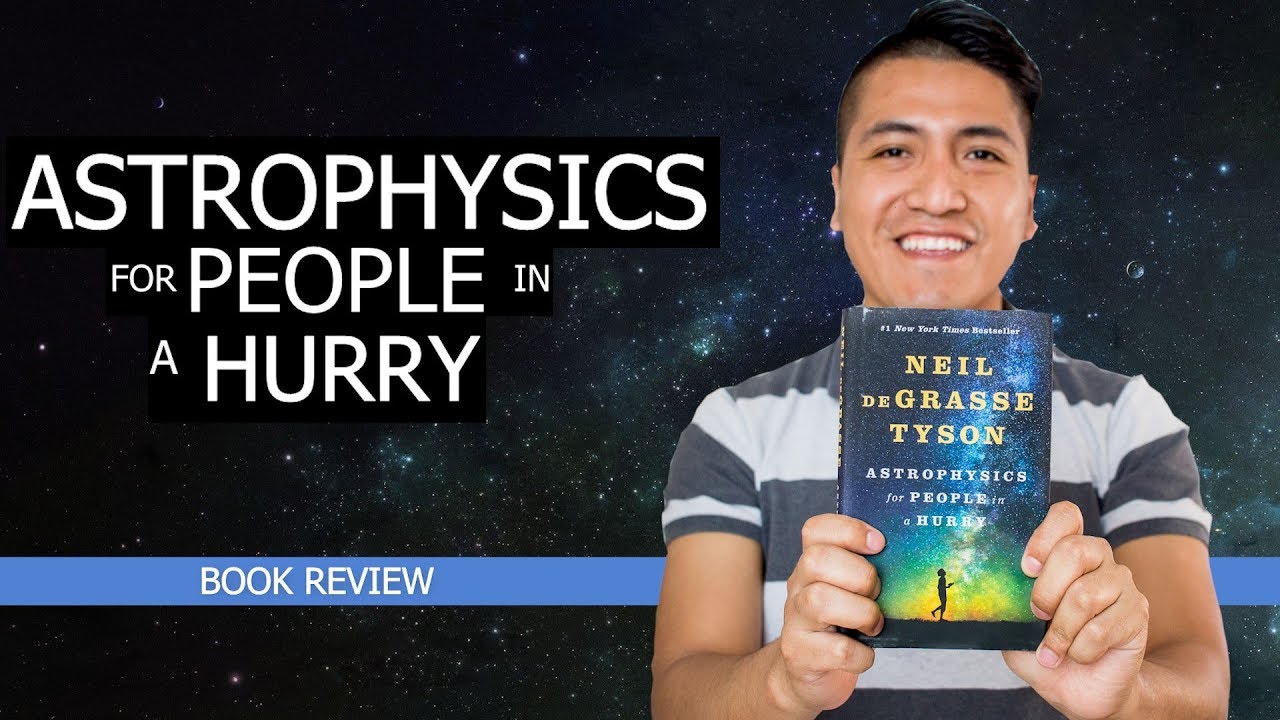 ASTROPHYSICS FOR PEOPLE IN A HURRY REVIEW - YouTube