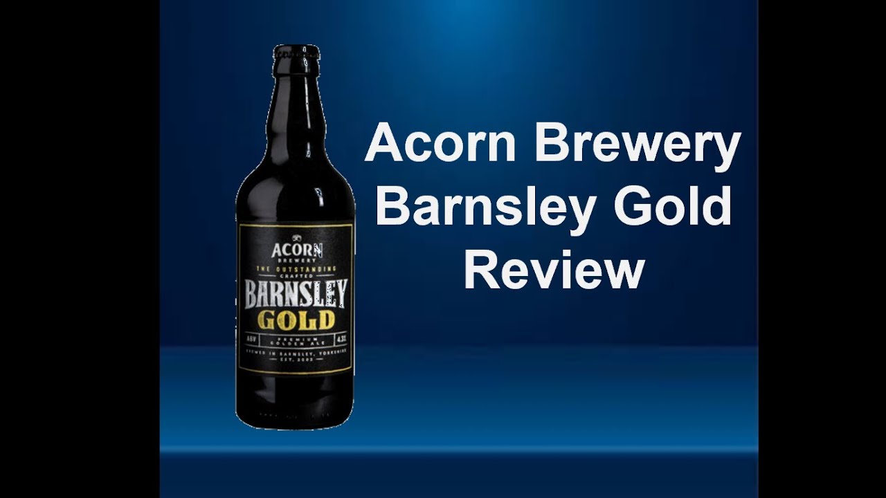 Acorn Brewery Barnsley Gold Beer Review - YouTube