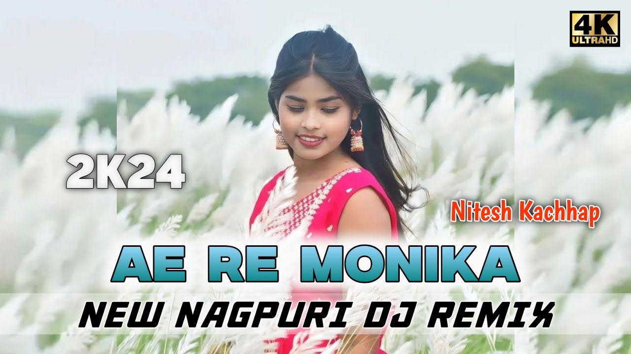Ae Re Monika New Nagpuri Dj Song [ Singer Nitesh Kachhap ] Dj Ashu ...