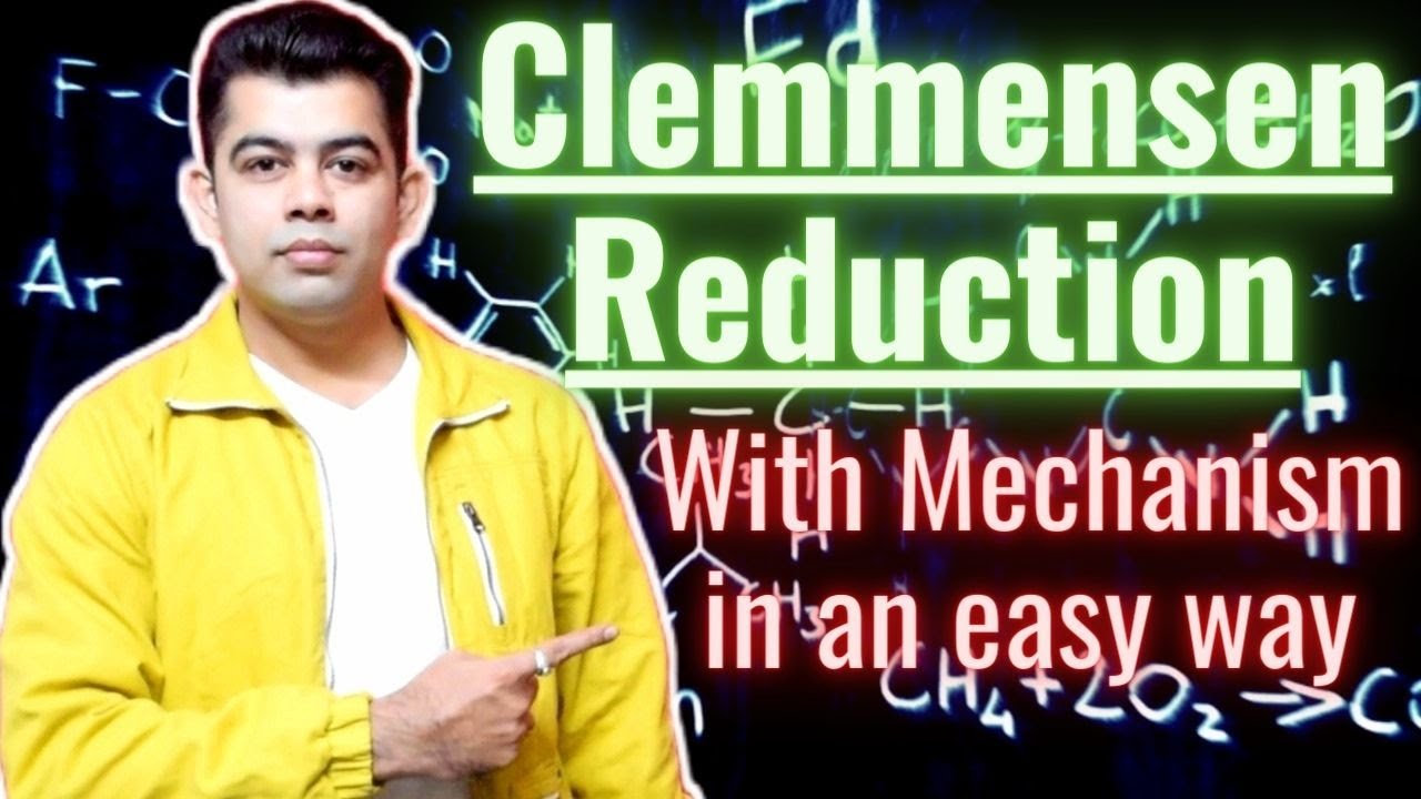 CLEMMENSEN REDUCTION WITH MECHANISM IN EASY WAY IN HINDI - YouTube