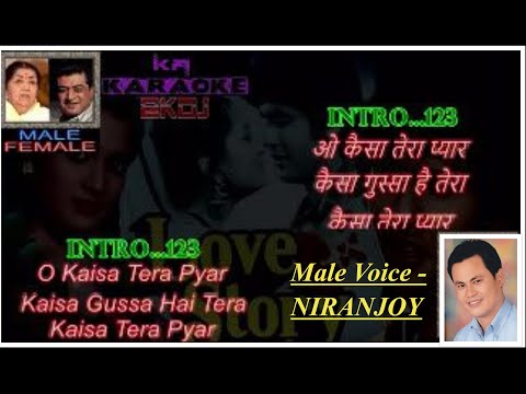 Kaisa Tera Pyar Kaisa Gussa Hai Tera KARAOKE FOR FEMALE with Male Voice of NIRANJOY I Love Story I