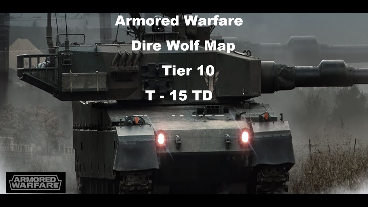 Armored Warfare - Dire Wolf T - 15 TD - YouTube