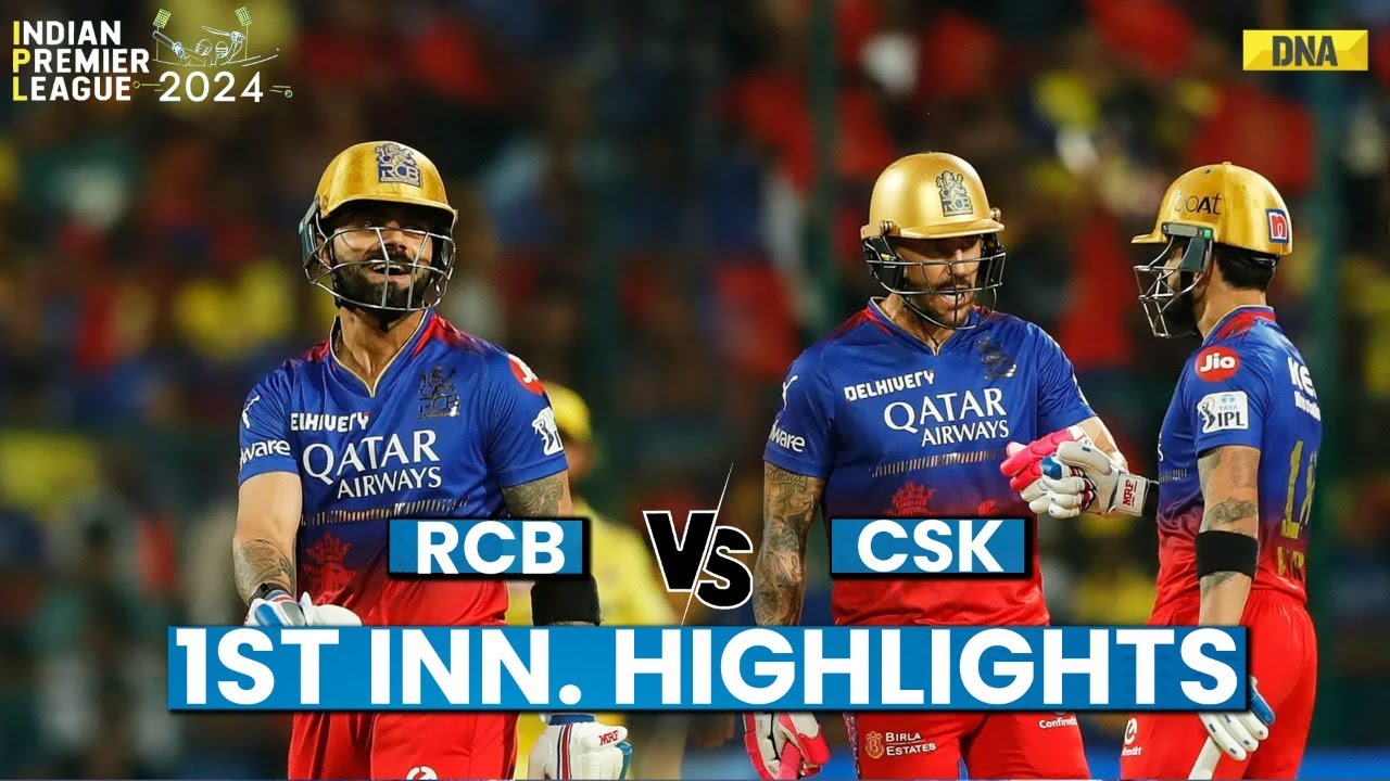 RCB Vs CSK Highlights: Chennai Super Kings Need 219 Runs To Win Against ...
