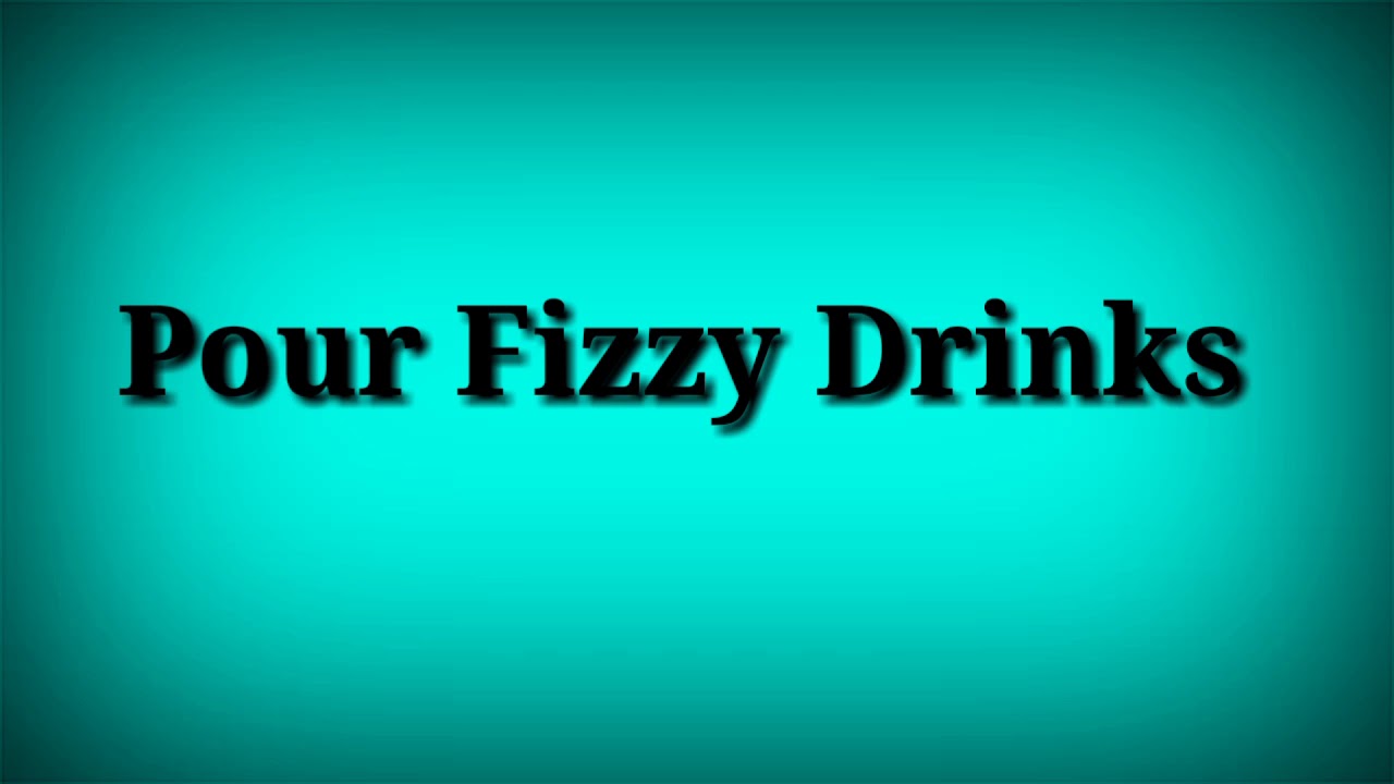 Pour Fizzy Drinks Sound Effects No Copyright Free Download | Trilingual ...