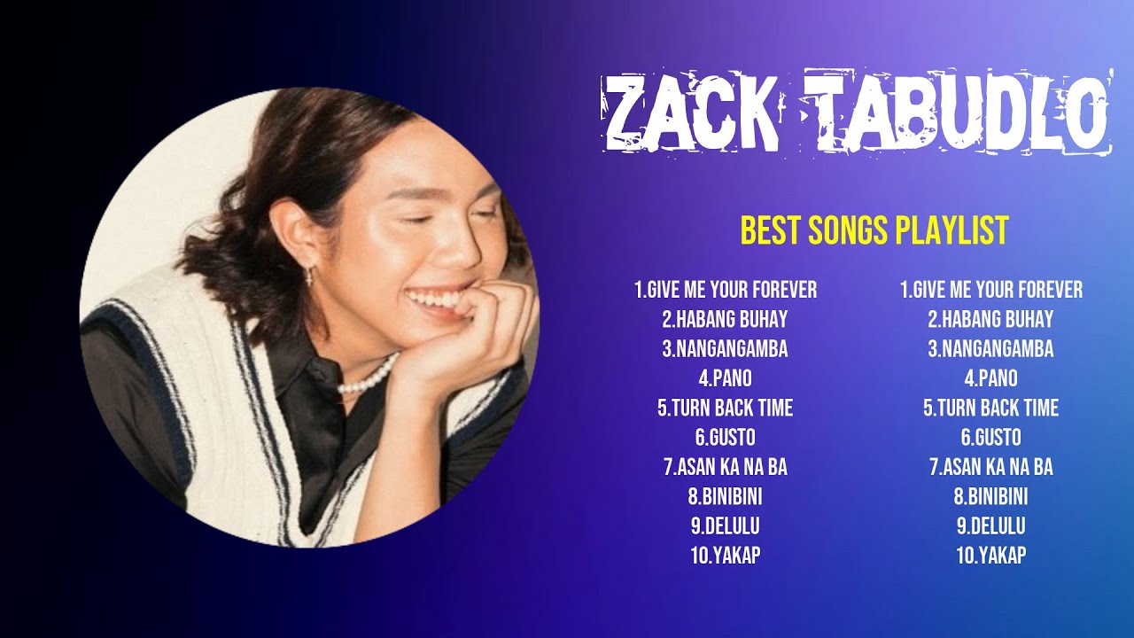 Zack Tabudlo Best Hits Songs Playlist Ever ~ Greatest Hits Of Full ...