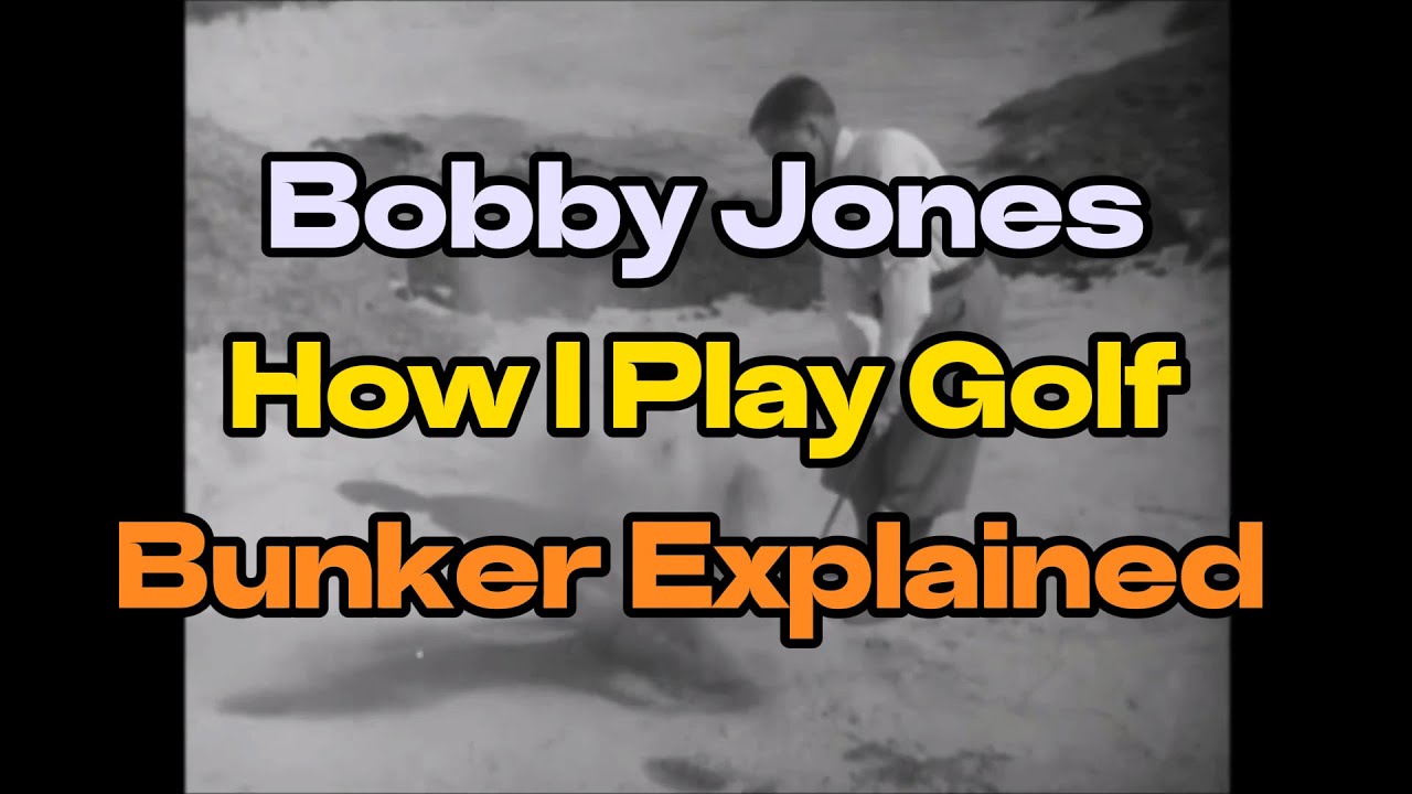 Bobby Jones - How I play Golf - Sand Bunker Explained - YouTube