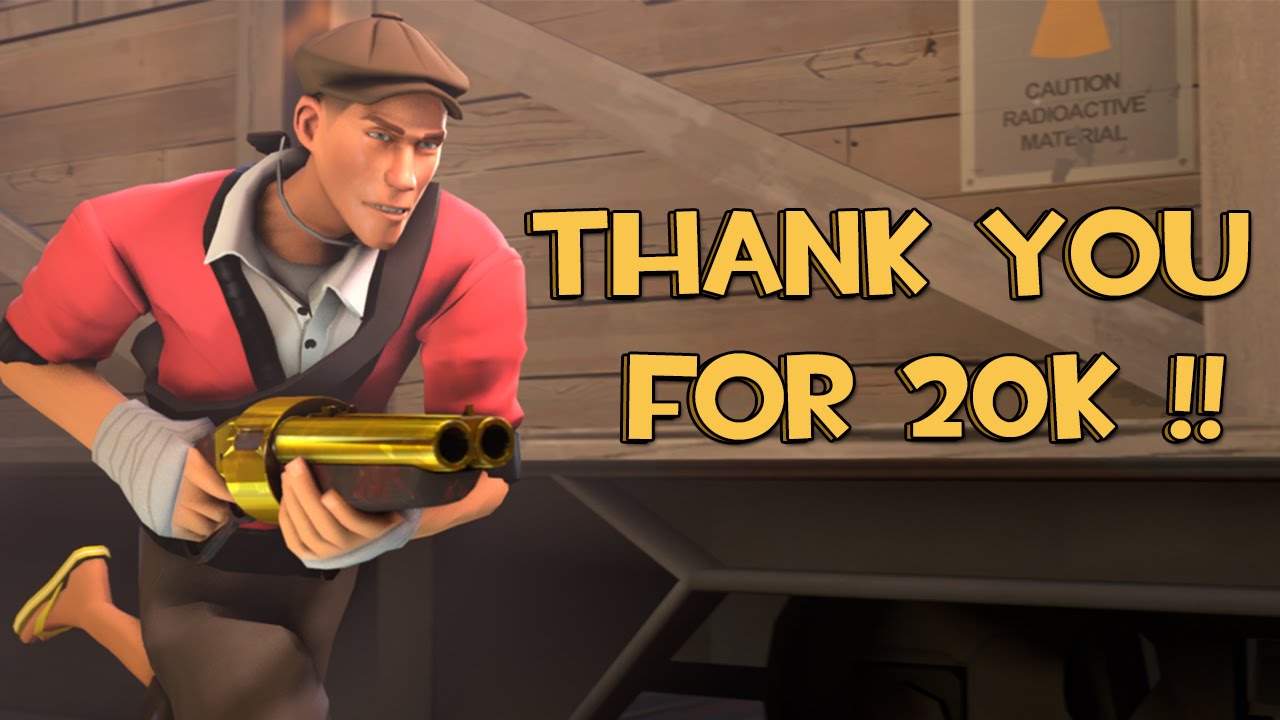 TF2: Thank you for 20K!! I'm going on vacation now! - YouTube