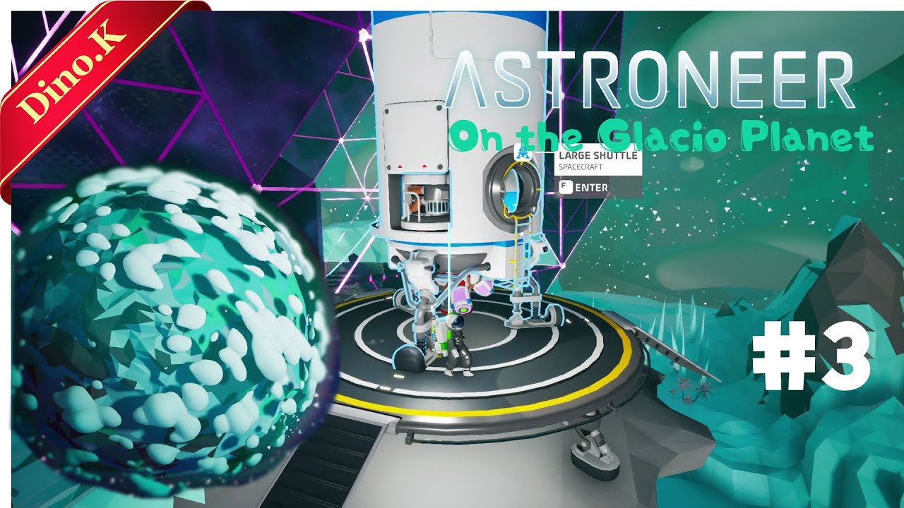 Dino.K)ASTRONEER on Glacio Ep.3 Survive on the planet Glacio, which is ...