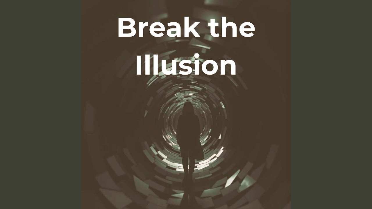 Break the Illusion (Remastered) - YouTube