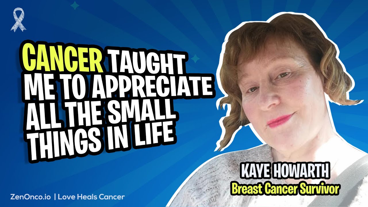 Cancer Lessons & Learnings | Kaye Howarth | ZenOnco.io - Integrative ...