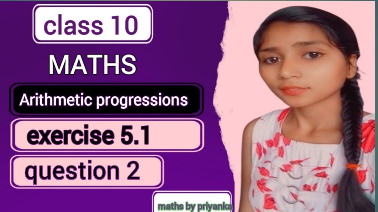 Arithmetic progressions chapter 5 | exercise 5.1 question 2 | Ncert class 10 | maths by priyanka ...
