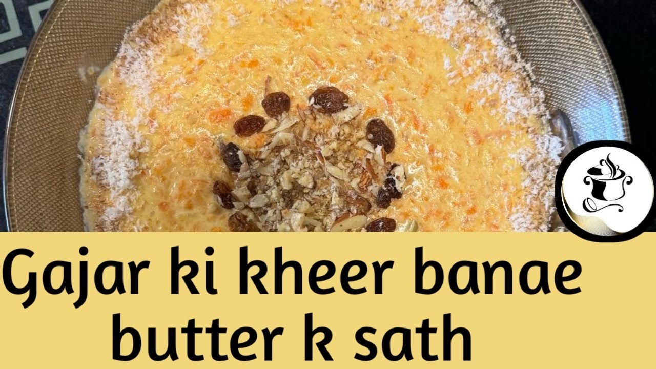 Gajar ki kheer with butter || gajar rice kheer || gajar kheer recipe by ...