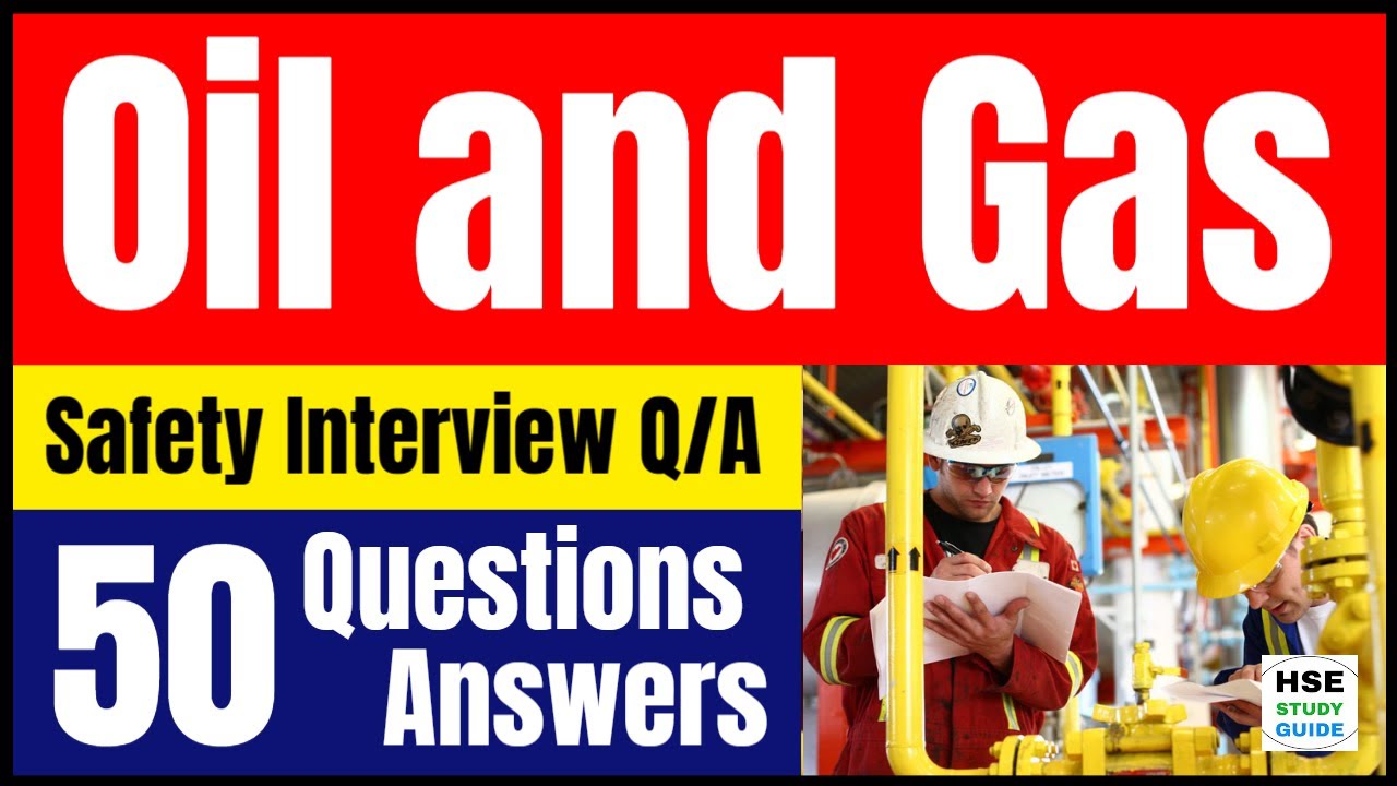 Oil and Gas Safety Interview: 50 Questions and Sample Answers ...