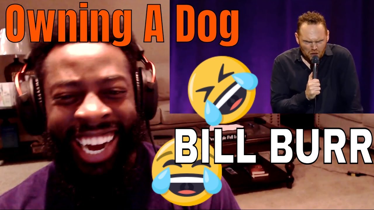Bill Burr | Owning a dog | E Dewz Reacts - YouTube