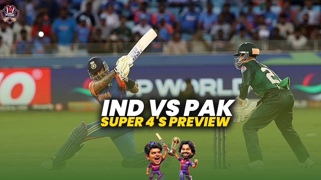 IND Vs PAK super 4's preview|Pdoggspeaks - YouTube