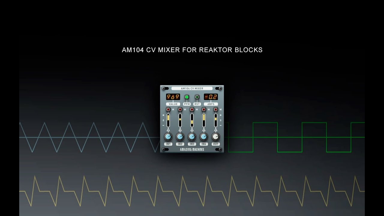AM104 CV Mixer for Reaktor Blocks - YouTube