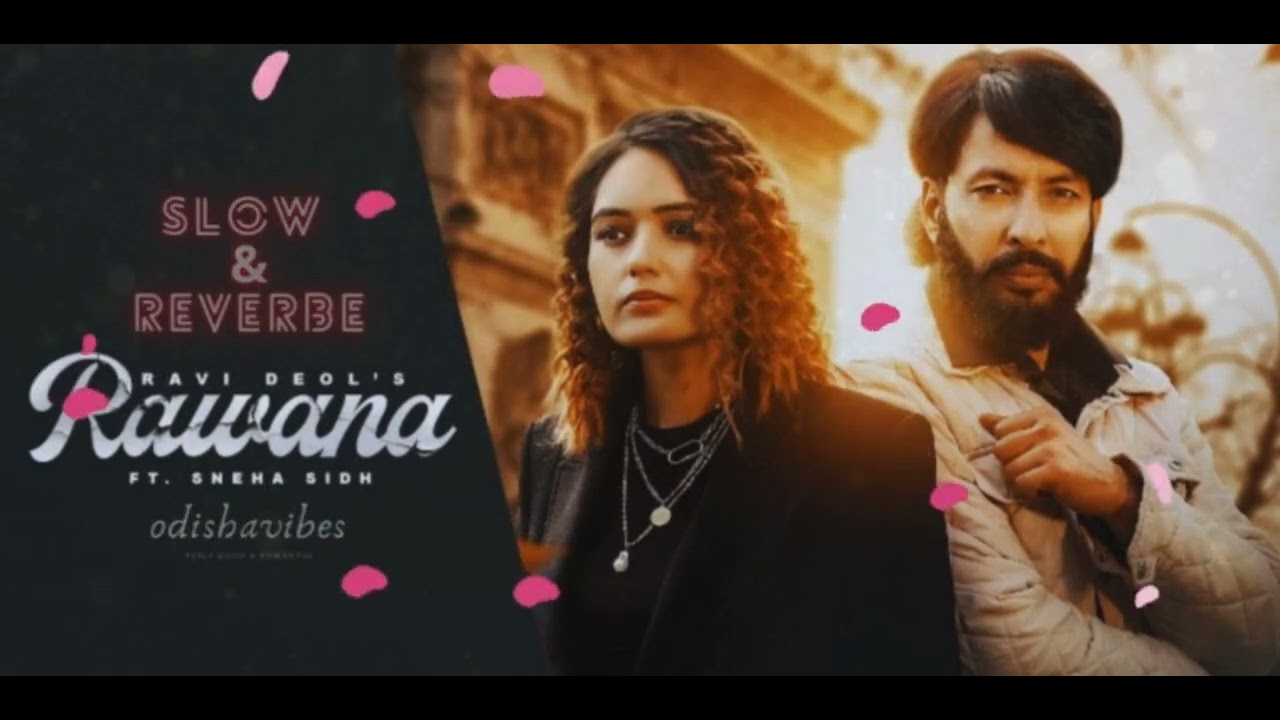 #youtube #song Slow & Reverb Rawana | Ravi Deol | New Punjabi Song 2025 ...