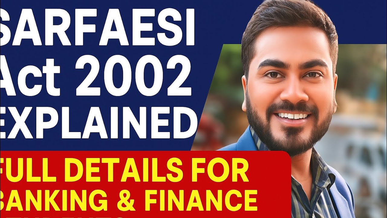 "SARFAESI Act 2002 Explained | Full Details for Banking & Finance ...